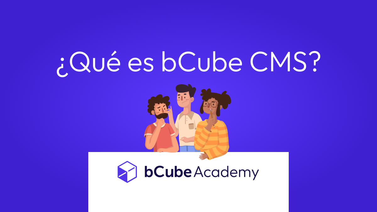 ¿Qué es bCube CMS?